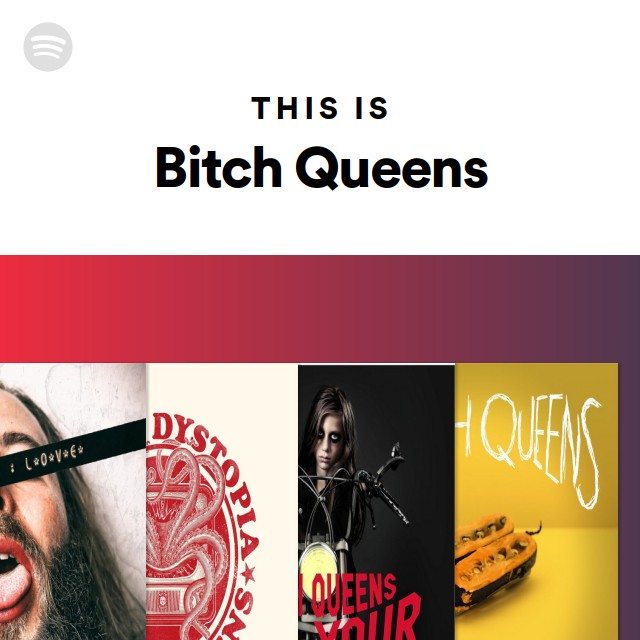 This Is Bitch Queens - playlist by Spotify | Spotify