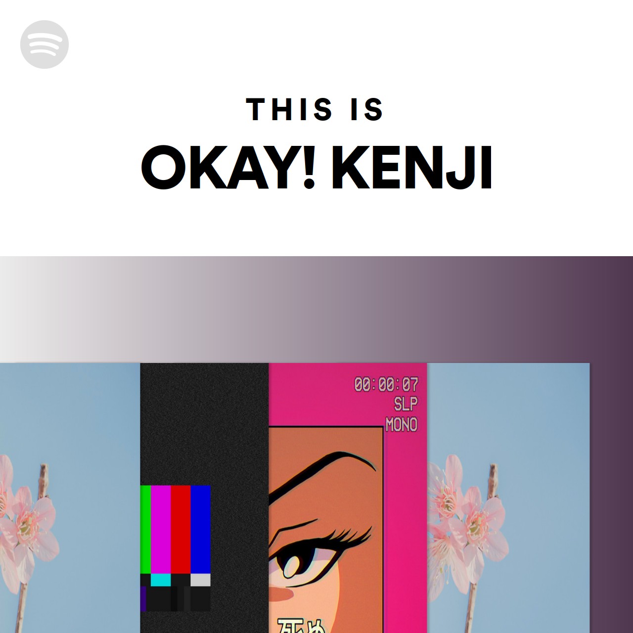 This Is OKAY! KENJI | Spotify Playlist