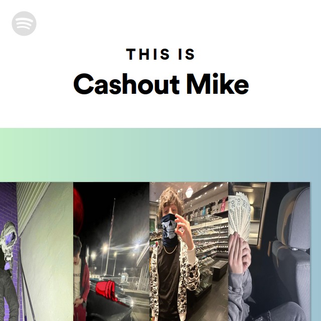 This Is Cashout Mike - playlist by Spotify | Spotify