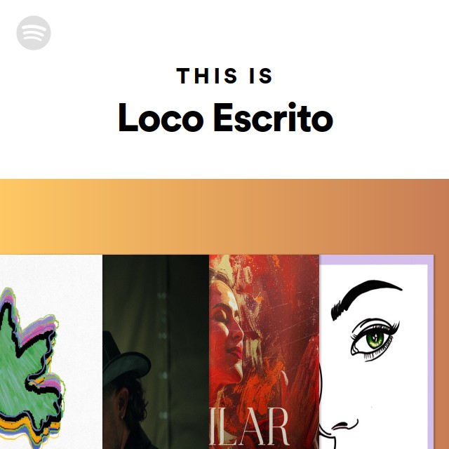 This Is Loco Escrito - playlist by Spotify | Spotify