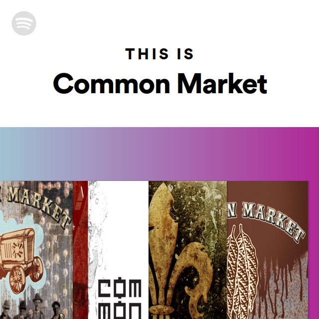 This Is Common Market - playlist by Spotify | Spotify