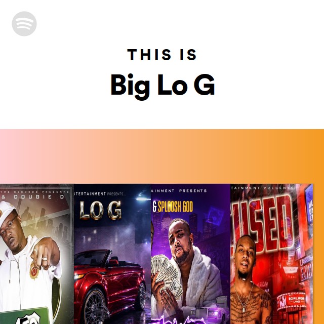 This Is Big Lo G - playlist by Spotify | Spotify