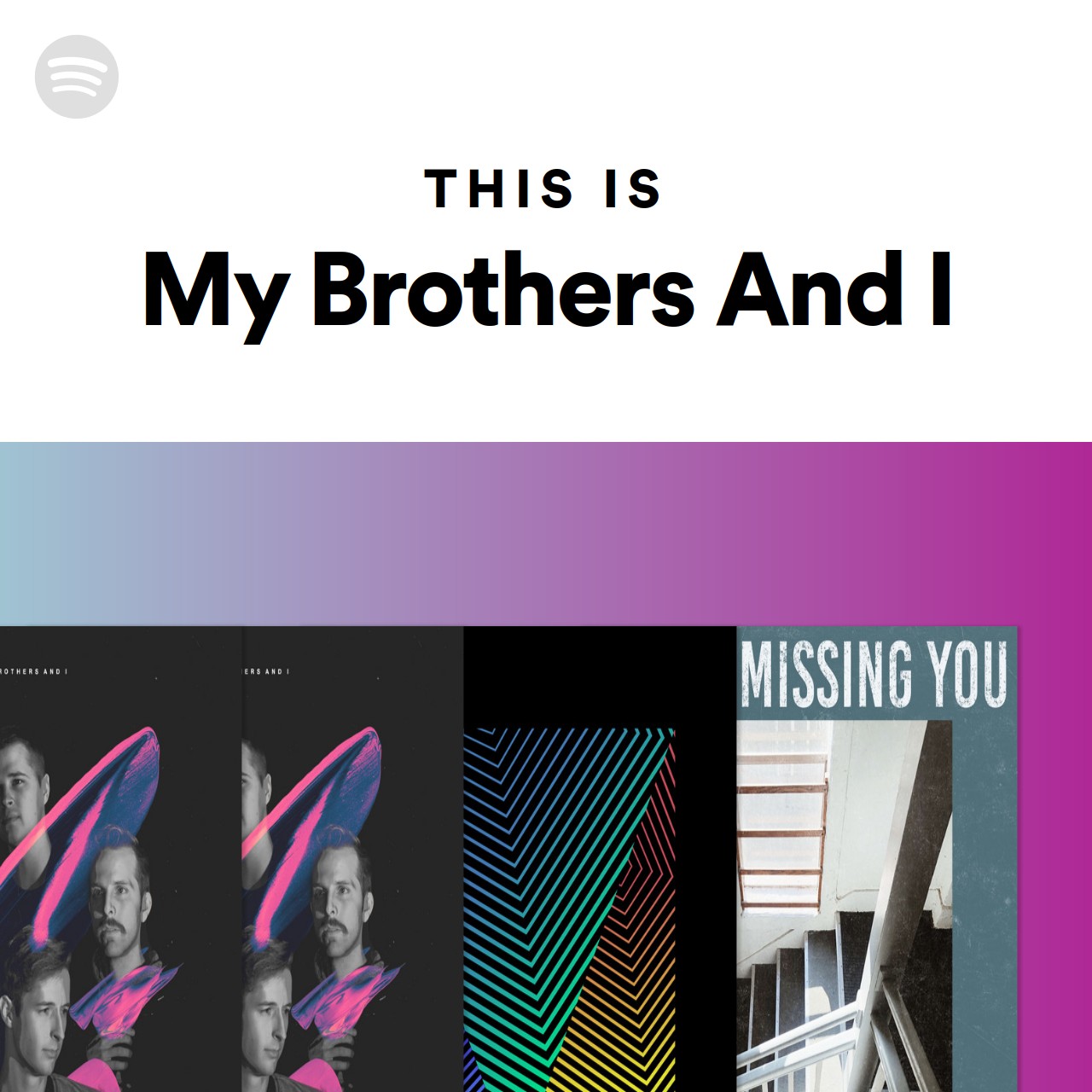 This Is My Brothers And I | Spotify Playlist