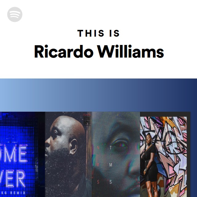 This Is Ricardo Williams - playlist by Spotify | Spotify