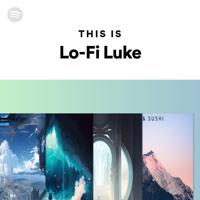 This Is Lo-Fi Luke - playlist by Spotify | Spotify