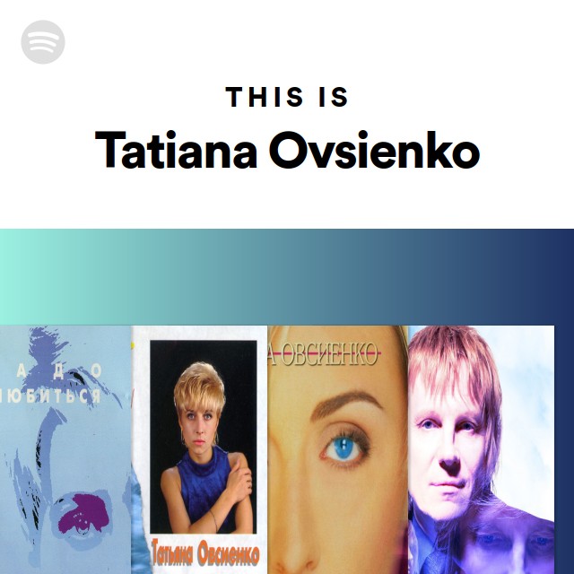 Tatiana Ovsienko | Spotify