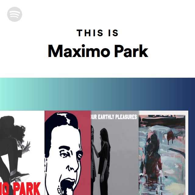 This Is Maximo Park - playlist by Spotify | Spotify