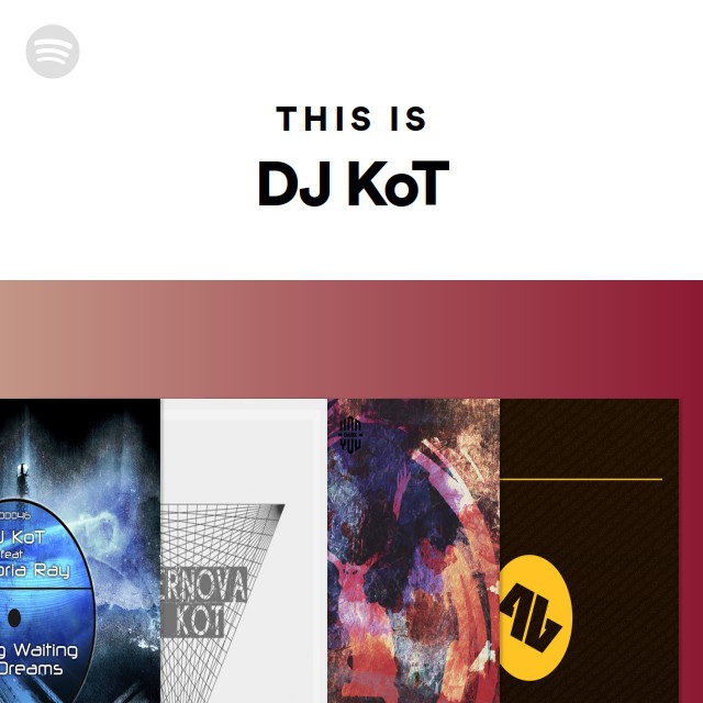 This Is Dj Kot - playlist by Spotify | Spotify