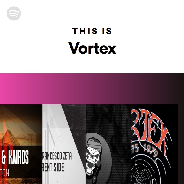 This Is Vortex | Spotify Playlist