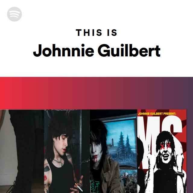 This Is Johnnie Guilbert - playlist by Spotify | Spotify