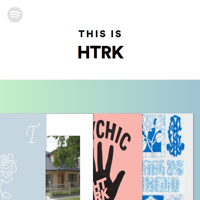 This Is HTRK - playlist by Spotify | Spotify