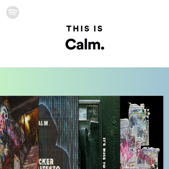 This Is Calm Playlist By Spotify Spotify this-is-calm-playlist-by-spotify-spotify