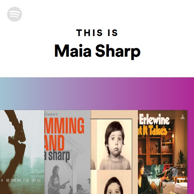 This Is Maia Sharp - playlist by Spotify | Spotify