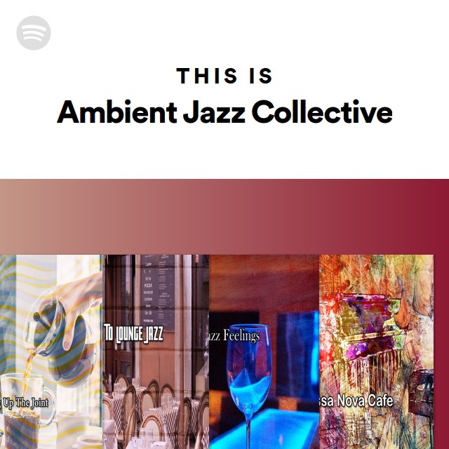 This Is Ambient Jazz Collective - playlist by Spotify | Spotify