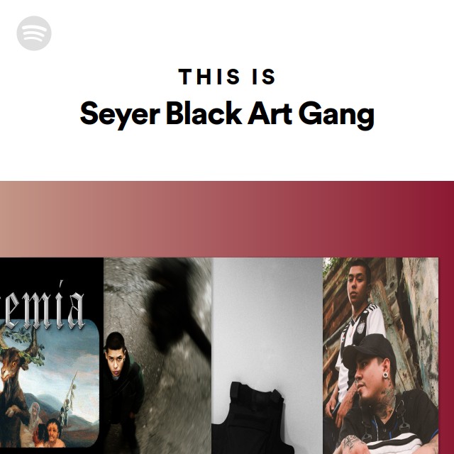 This Is Seyer Black Art Gang - playlist by Spotify | Spotify