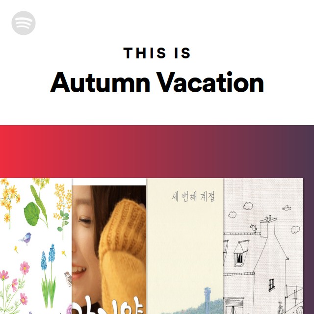 This Is Autumn Vacation - playlist by Spotify | Spotify