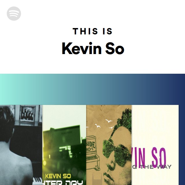 This Is Kevin So - playlist by Spotify | Spotify