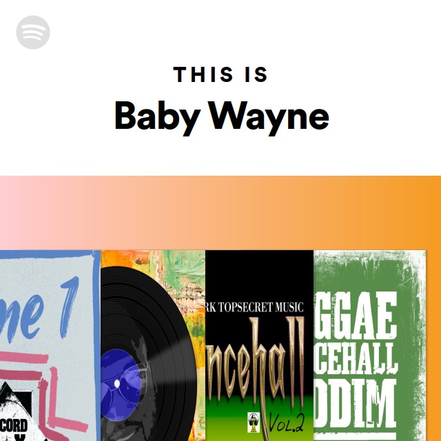 This Is Baby Wayne - playlist by Spotify | Spotify