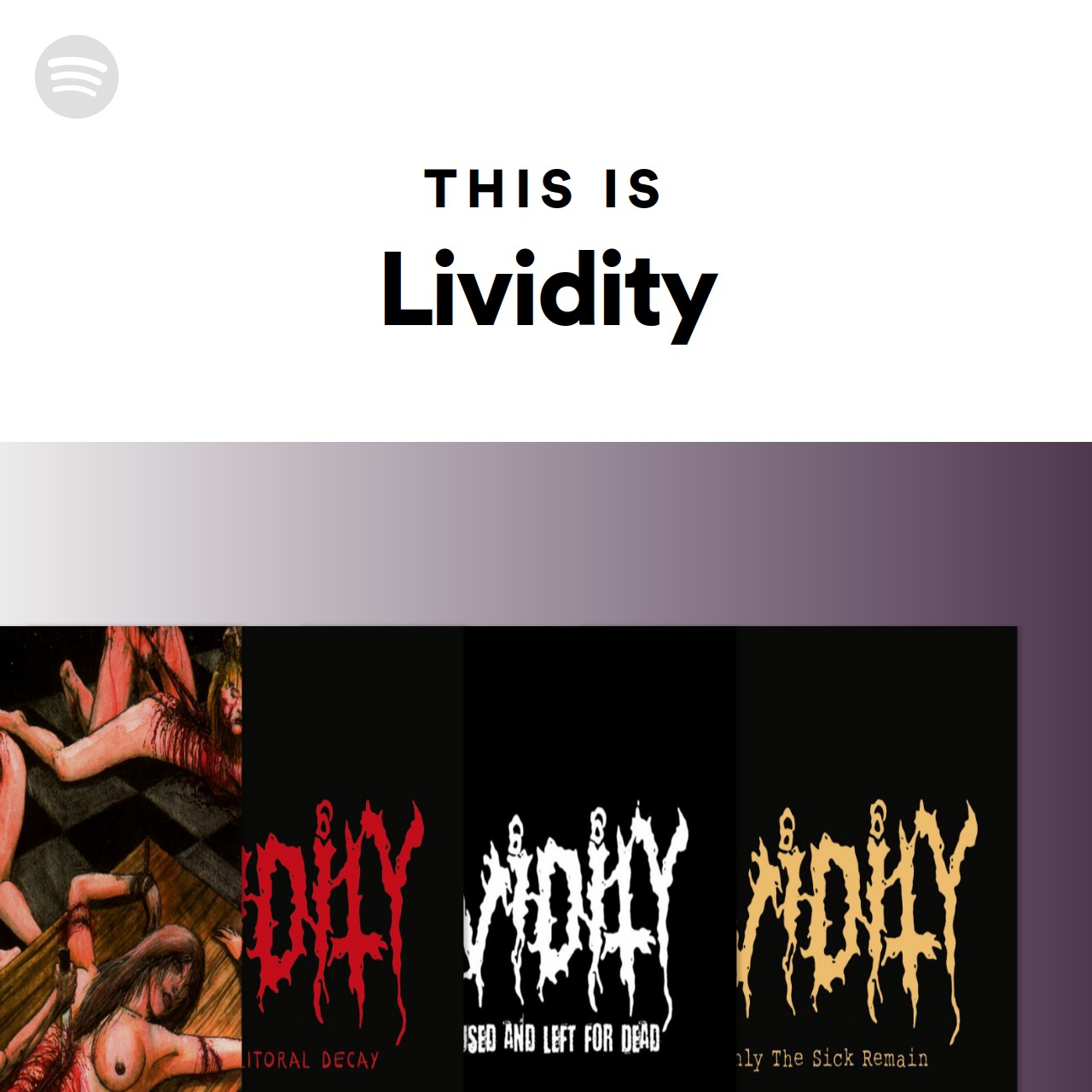 This Is Lividity | Spotify Playlist