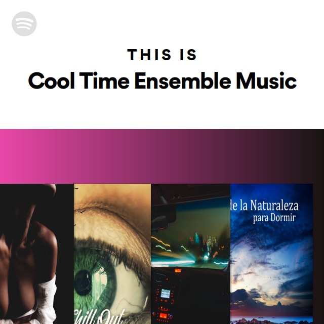 This Is Cool Time Ensemble Music - playlist by Spotify | Spotify
