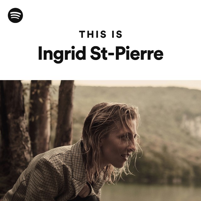 This Is Ingrid St-Pierre - playlist by Spotify | Spotify