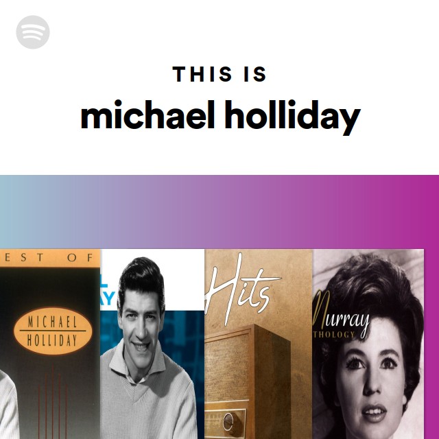 This Is michael holliday - playlist by Spotify | Spotify