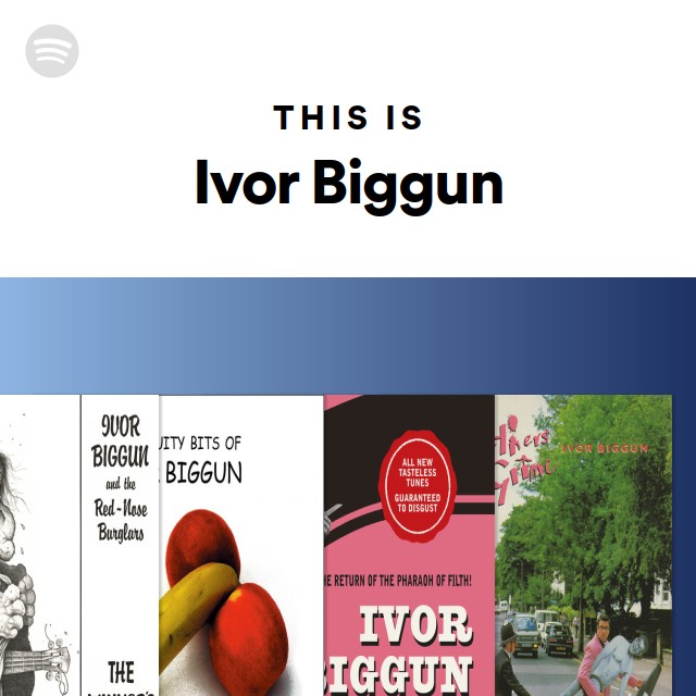 This Is Ivor Biggun - playlist by Spotify | Spotify