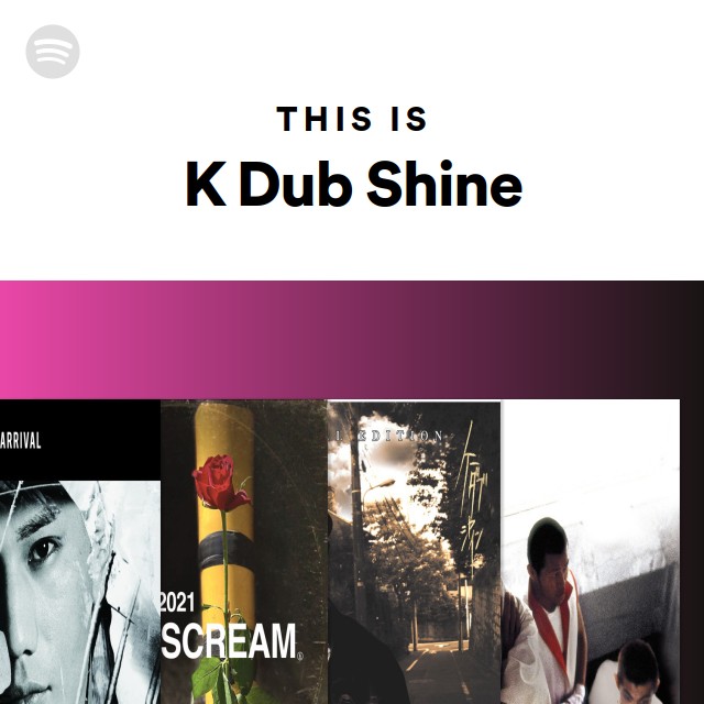 This Is K Dub Shine - playlist by Spotify | Spotify