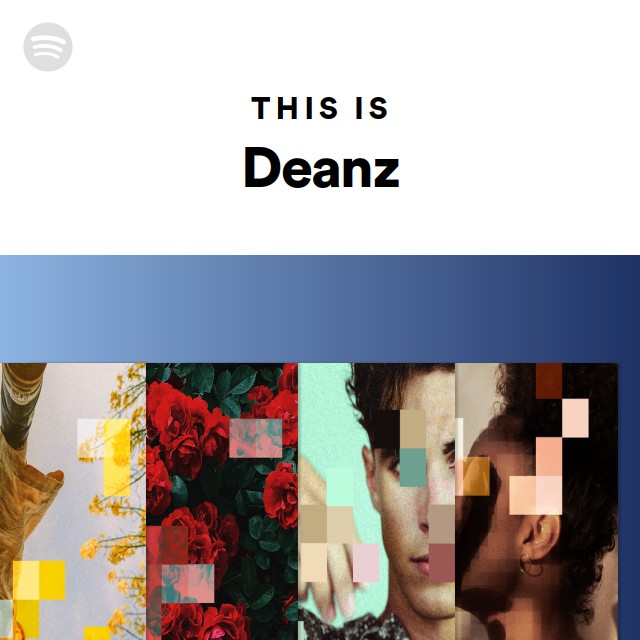 This Is Deanz - playlist by Spotify | Spotify