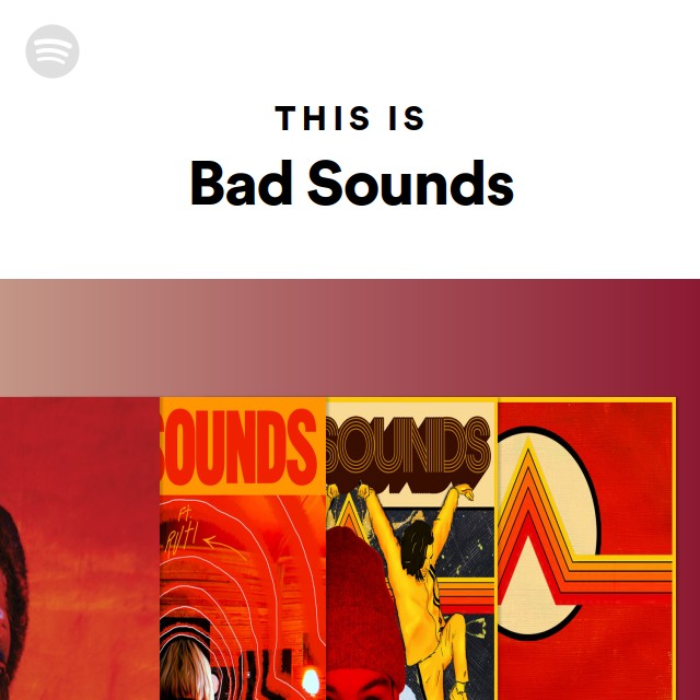 This Is Bad Sounds - playlist by Spotify | Spotify