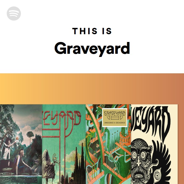 This Is Graveyard - playlist by Spotify | Spotify