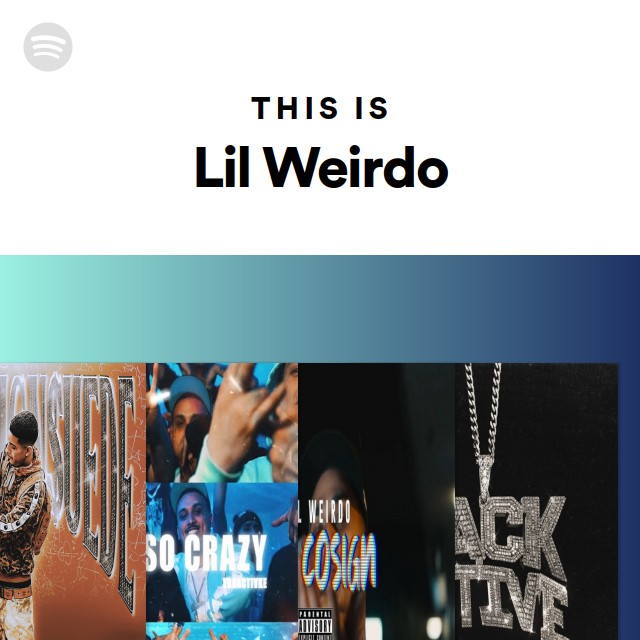 This Is Lil Weirdo - playlist by Spotify | Spotify
