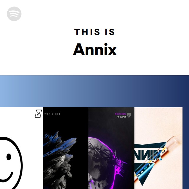 This Is Annix - playlist by Spotify | Spotify
