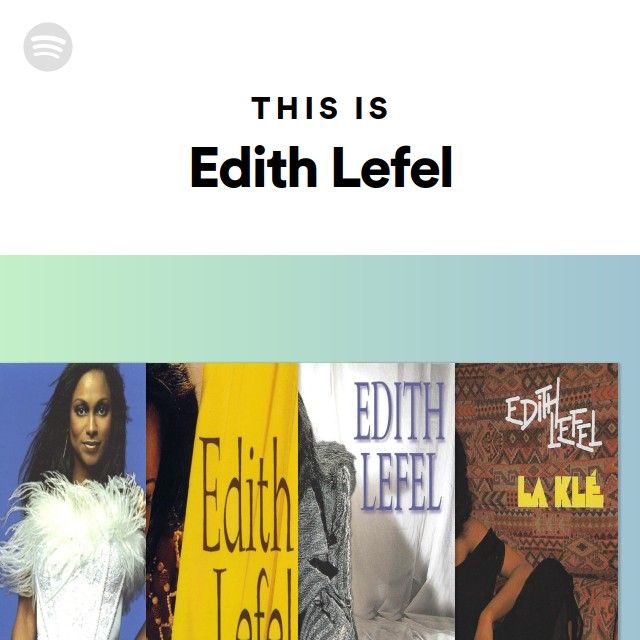 This Is Edith Lefel - playlist by Spotify | Spotify