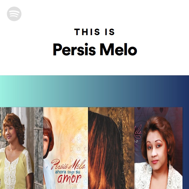 This Is Persis Melo - playlist by Spotify | Spotify