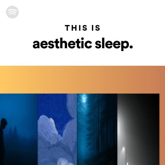 This Is aesthetic sleep. - playlist by Spotify | Spotify