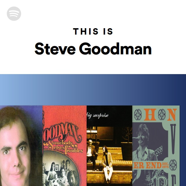 Steve Goodman | Spotify