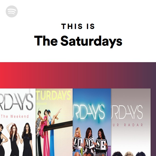 The Saturdays | Spotify