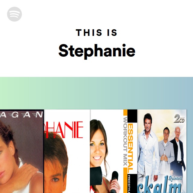 This Is Stephanie - playlist by Spotify | Spotify