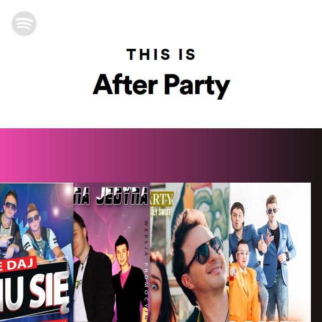 This Is After Party - playlist by Spotify | Spotify