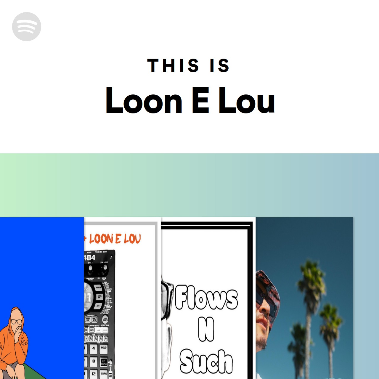 This Is Loon E Lou | Spotify Playlist