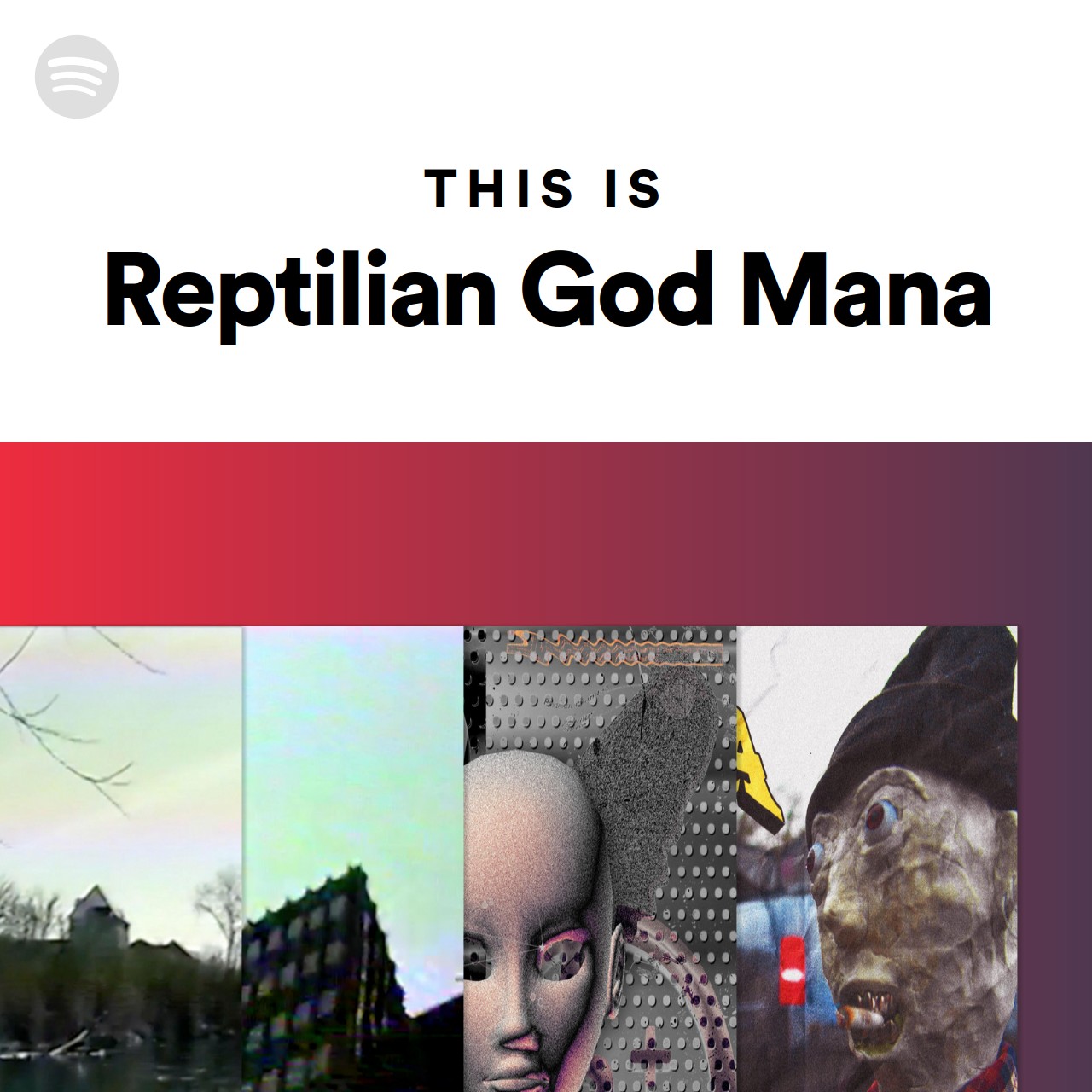 This Is Reptilian God Mana | Spotify Playlist