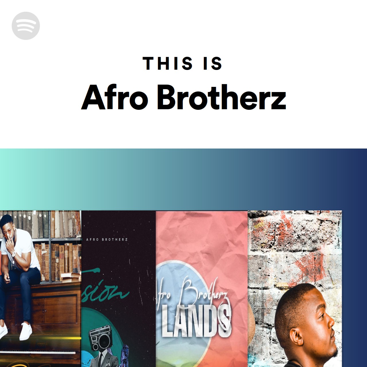 This Is Afro Brotherz | Spotify Playlist