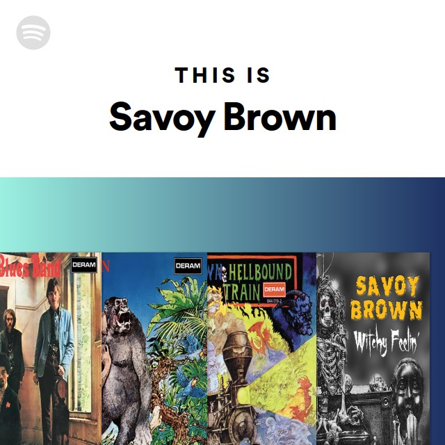 This Is Savoy Brown - playlist by Spotify | Spotify