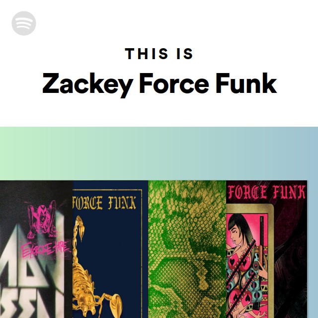 Zackey Force Funk | Spotify