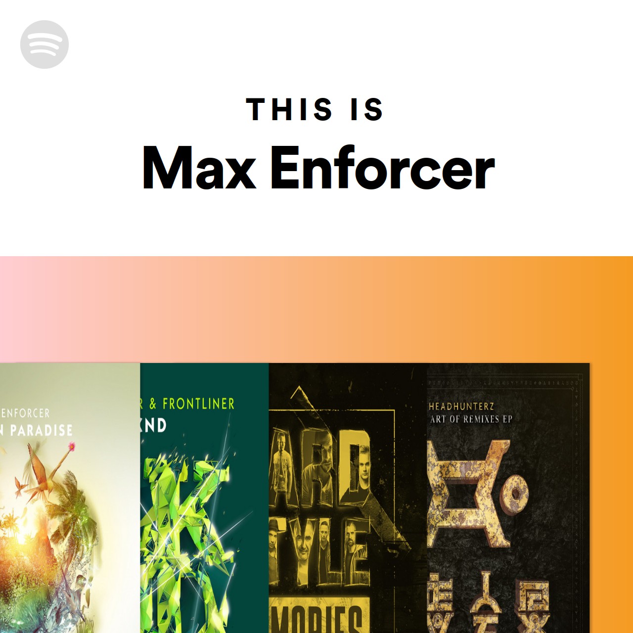 This Is Max Enforcer | Spotify Playlist
