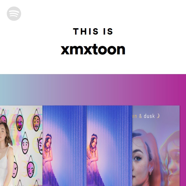 This Is xmxtoon - playlist by Spotify | Spotify