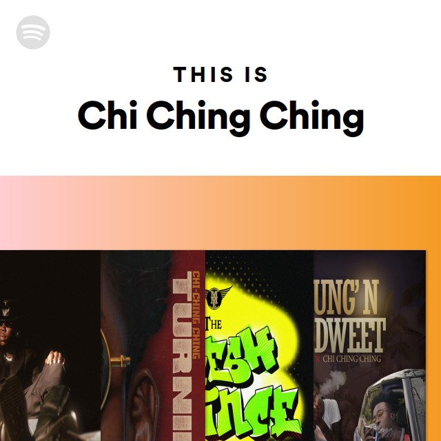 This Is Chi Ching Ching - playlist by Spotify | Spotify