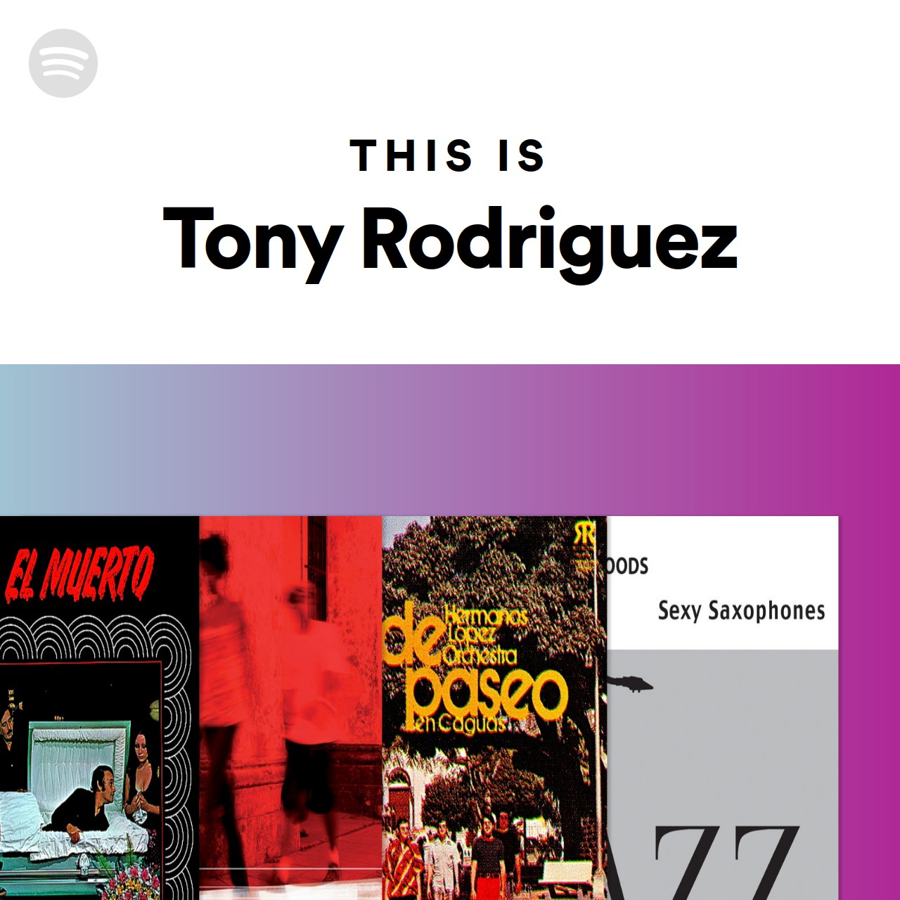 This Is Tony Rodriguez | Spotify Playlist