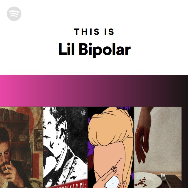This Is Lil Bipolar - playlist by Spotify | Spotify